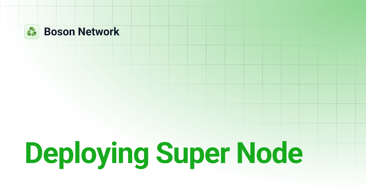 Deploying Super Node | Boson Network